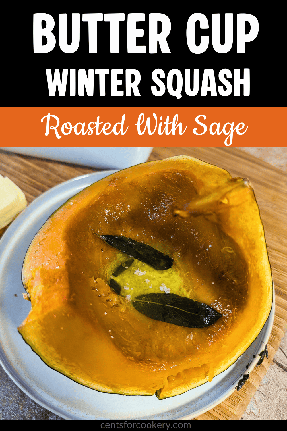 How to Roast Buttercup Squash (With Butter & Sage) - Cents For Cookery