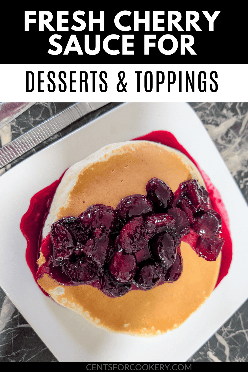 Fresh Cherry Sauce Recipe For Desserts And Toppings - Cents For Cookery